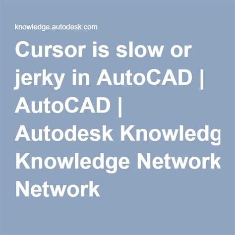 Cursor Is Slow Or Jerky In AutoCAD AutoCAD Autocad Jerky Autodesk