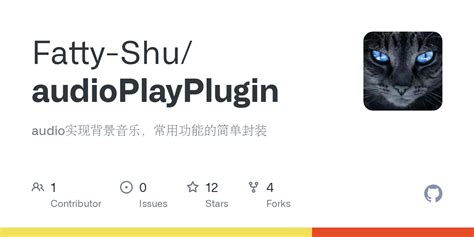 GitHub Fatty Shu audioPlayPlugin audio实现背景音乐常用功能的简单封装