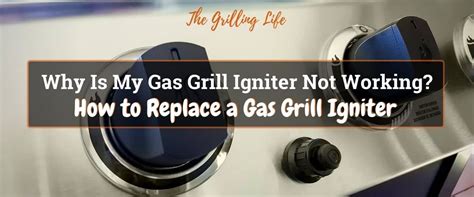 How To Replace A Gas Grill Igniter The Grilling Life