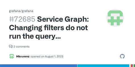 Service Graph Filters · Issue 72685 · Grafana Grafana · Github