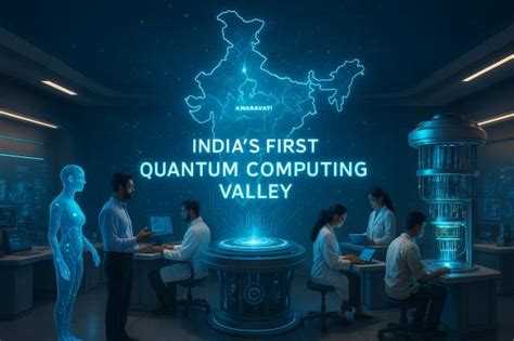 Indias First Quantum Computing Valley In Amaravati Quantum Tech