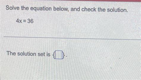 Solved Solve The Equation Below And Check The Chegg Com