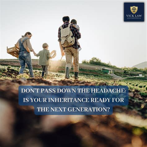 Dont Pass Down The Headache You Need To Settle Your Inheritance