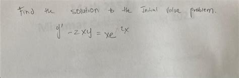 Solved Find The Solution To The Intial Value Problem