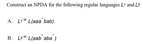 solved construct an npda for the following regular languages