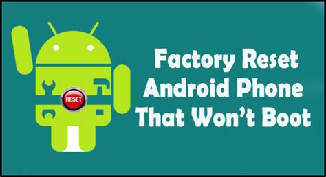 How To Factory Reset Android Phone That Wont Boot