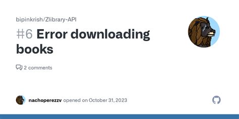 error downloading books · issue 6 · bipinkrish zlibrary api · github