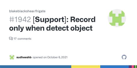 [support] Record Only When Detect Object · Issue 1942 · Blakeblackshear Frigate · Github
