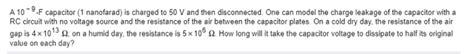 Solved A 10 9 F Capacitor 1 Nanofarad Is Charged To 50 V