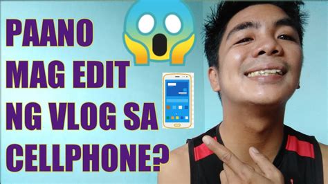 PAANO MAG EDIT NG VLOG SA CELLPHONE - YouTube
