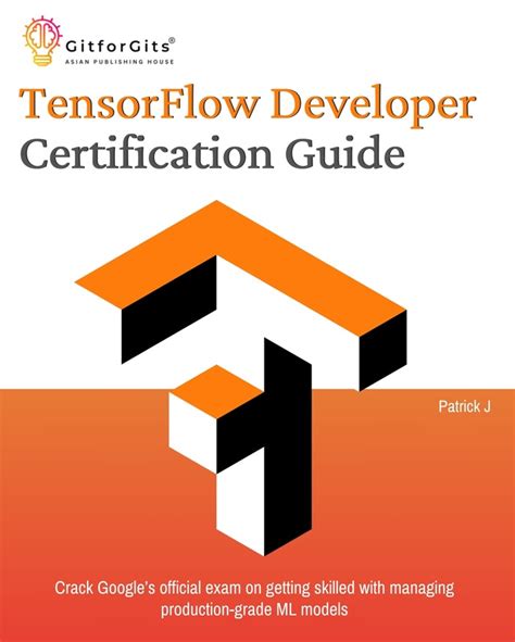 Tensorflow Developer Certification Guide By Gitforgits Asian Publishing House Pdfipadkindle