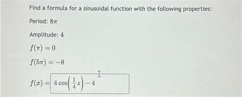Solved Find A Formula For A Sinusoidal Function With The