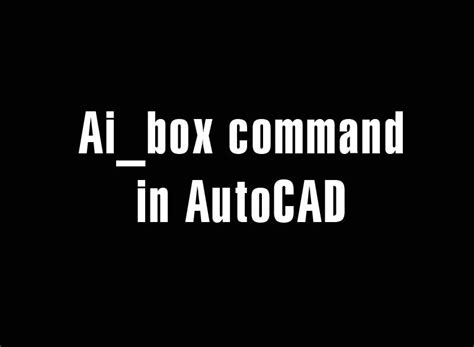 ai box command in autocad free cad blocks download dwg models for