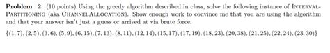 Solved Problem Points Using The Greedy Algorithm Chegg
