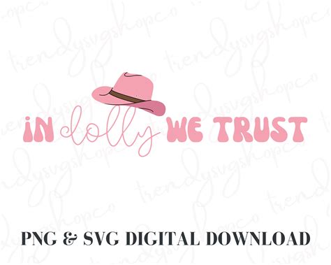 In Dolly We Trust Dolly Svg Dolly Png Dolly Svg Cricut Dolly Parton Dollywood Svg County Music
