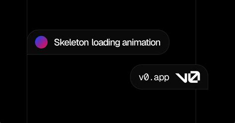 Skeleton Loading Animation V0 By Vercel