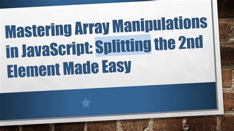 Mastering Array Manipulations In Javascript Splitting The 2nd Element Made Easy Youtube