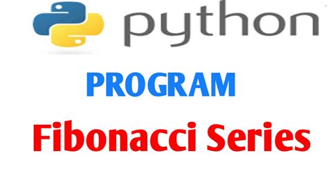 Python Program Fibonacci Series For Class Th Gupta Mechanical