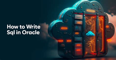 Mastering The Art Of Writing Sql In Oracle A Comprehensive Guide By