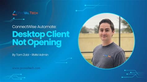 Proval Technologies On Linkedin Connectwise Automate Desktop Client Not Opening