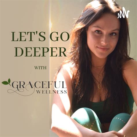 Lets Go Deeper With Grace Terrell Podcast Apple Podcasts