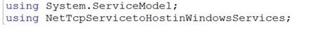 Hosting Wcf Service With Nettcpbinding In Windows Service Dhananjay Kumar