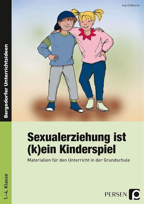 Sexualerziehung Ist Kein Kinderspiel Materialien Für Den Unterricht