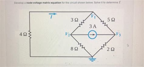 solved develop a node voltage matrix equation for the