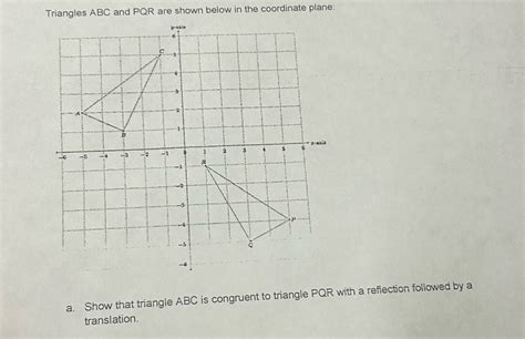 Solved Triangles Abc And Pqr Are Shown Below In The Coordinate Plane A Show That Triangle Abc