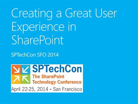 sptechcon sfo 2014 creating a great user experience in sharepoint ppt