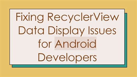 Fixing Recyclerview Data Display Issues For Android Developers Youtube