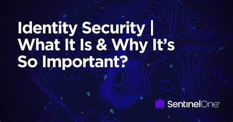What Is Identity Security A Comprehensive Guide 101