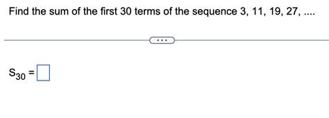 solved find the sum of the first 30 terms of the sequence