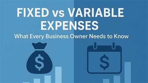 Fixed Vs Variable Expenses What Every Business Owner Needs To Know