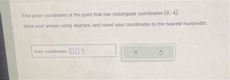 solved find polar coordinates of the point that has
