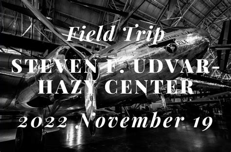 2022 Nov 19 Field Trip Steven F Udvar Hazy Center