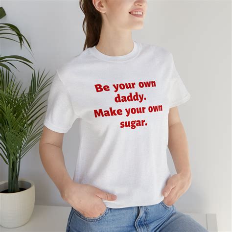 Be Your Own Daddy Make Your Own Sugar Y2k Slogan Shirt Paris Hilton
