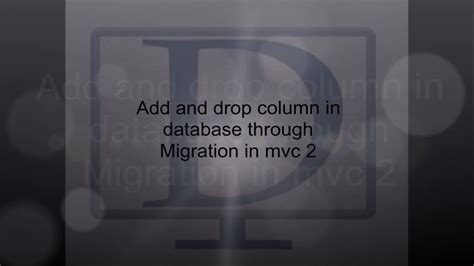 asp mvc 5 add and drop column from database through migration in