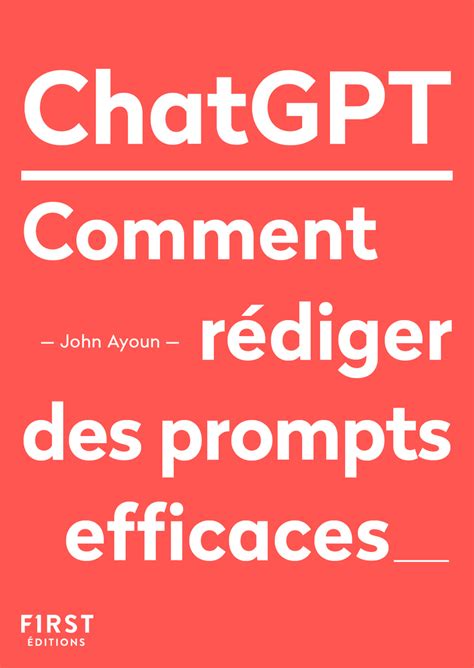ChatGPT – Comment rédiger des prompts efficaces de John Ayoun - | Lisez.com