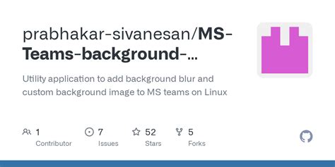 GitHub Prabhakar Sivanesan MS Teams Background Changer Utility Application To Add Background