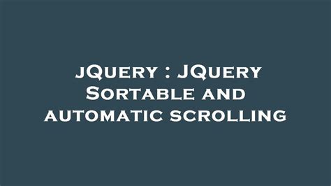 Jquery Jquery Sortable And Automatic Scrolling Youtube
