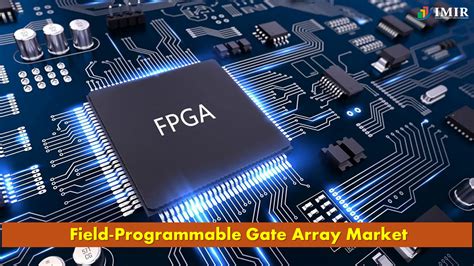 Field Programmable Gate Array Market Analysis Of Present And Future