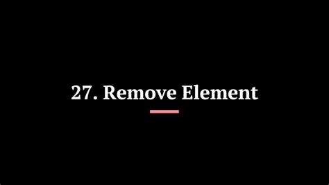 27 Remove Element Python Explanation Leetcode Problems Solutions
