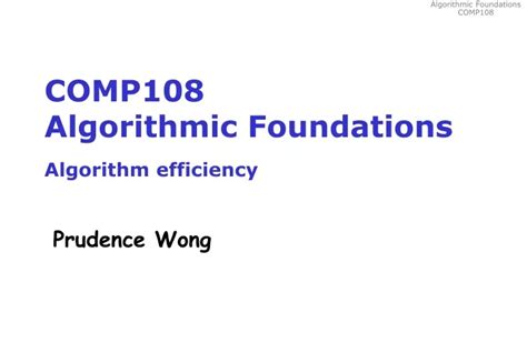 Ppt Comp108 Algorithmic Foundations Algorithm Efficiency Powerpoint Presentation Id9346169