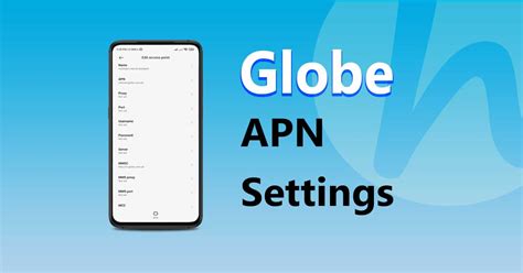 Globe APN Settings 5G 4G LTE 3G MMS Setup In Philippines