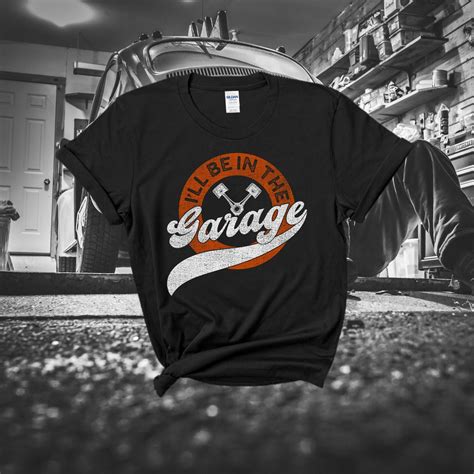 T Shirt Ill Be In The Garage Mens Car Shirts Garage Shirt Ill Be In