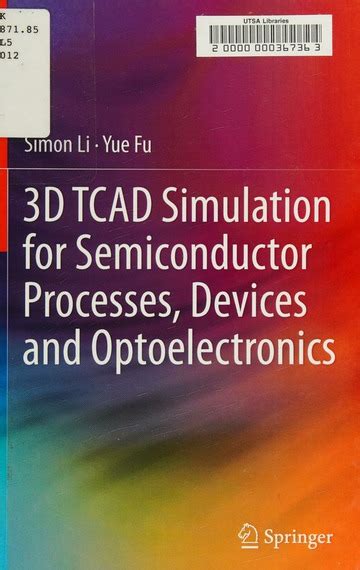 3d Tcad Simulation For Semiconductor Processes Devices And Optoelectronics Li Simon Free