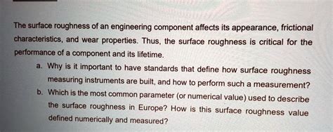 Solved The Surface Roughness Of An Engineering Component Affects Its Appearance Frictional