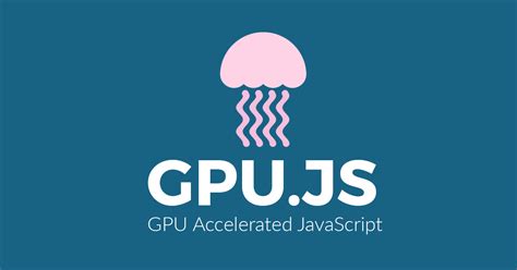 Introducing Gpujs Gpu Accelerated Javascript By Abhishek Soni