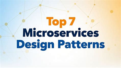 Top 7 Microservices Design Patterns